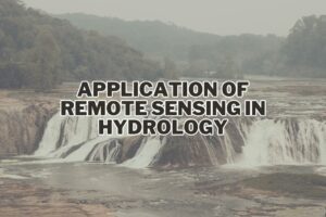 11+ Application of Remote Sensing In Hydrology | Spatial Post